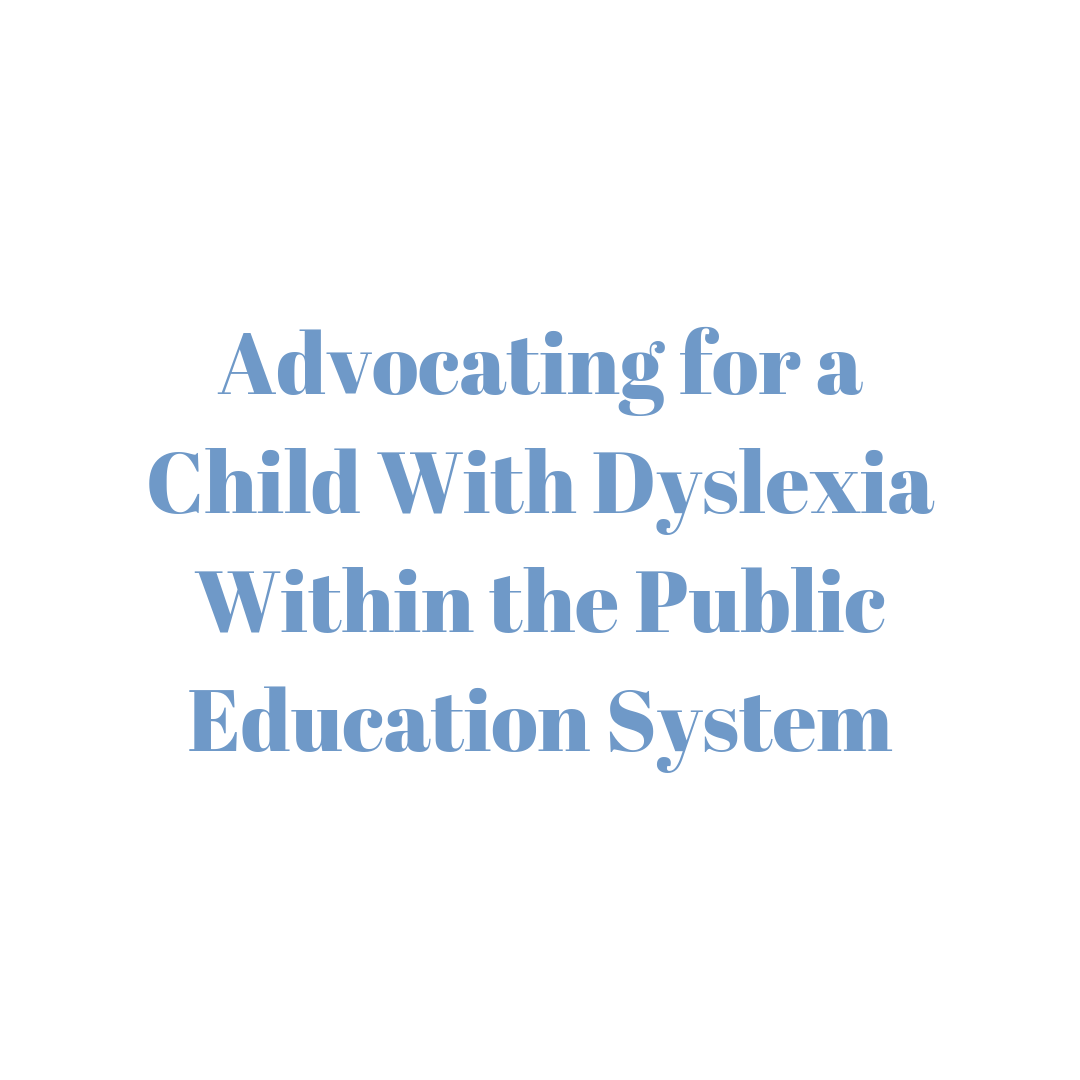 Advocating for a Child With Dyslexia Within the Public Education Syste ...
